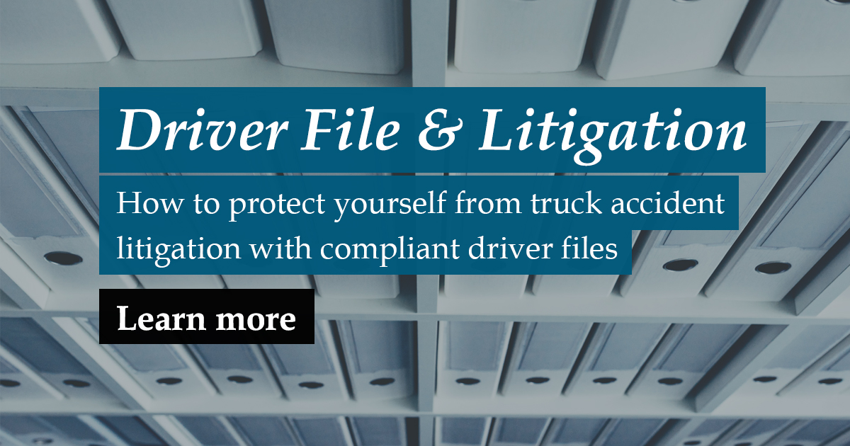 Protect yourself from accident litigation with compliant driver files | CNS