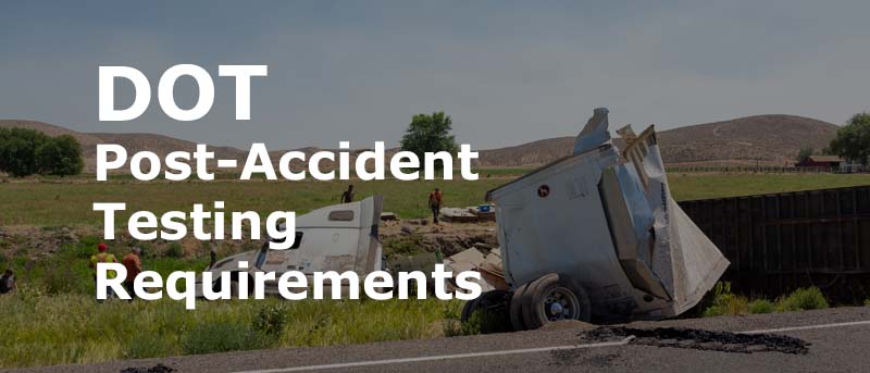 Post accident Drug Test Requirements Department Of Transportation CNS